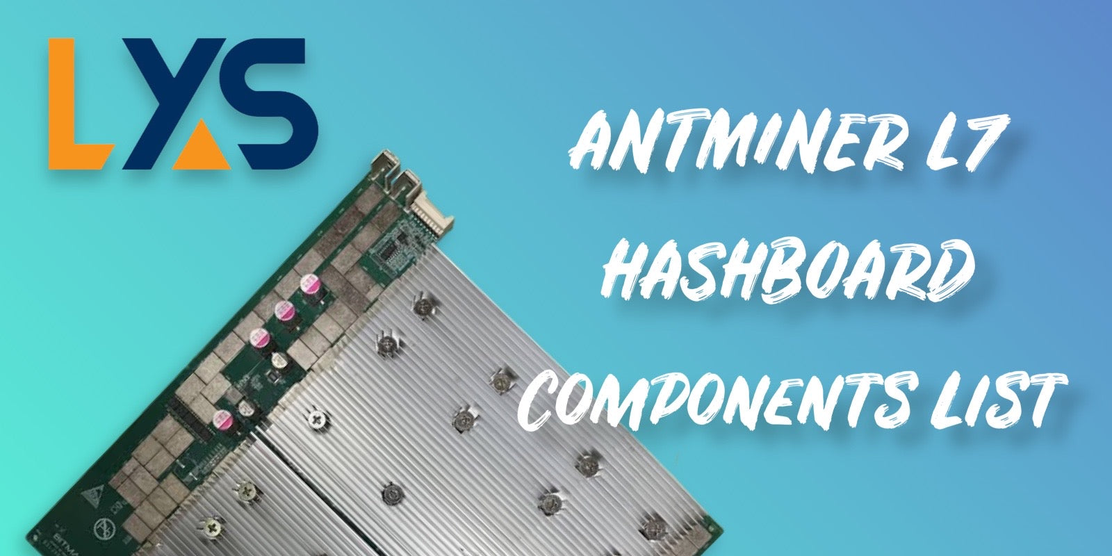 Antminer L7 Crypto Miner Hashboard Repair Components List – LYS Shenzhen