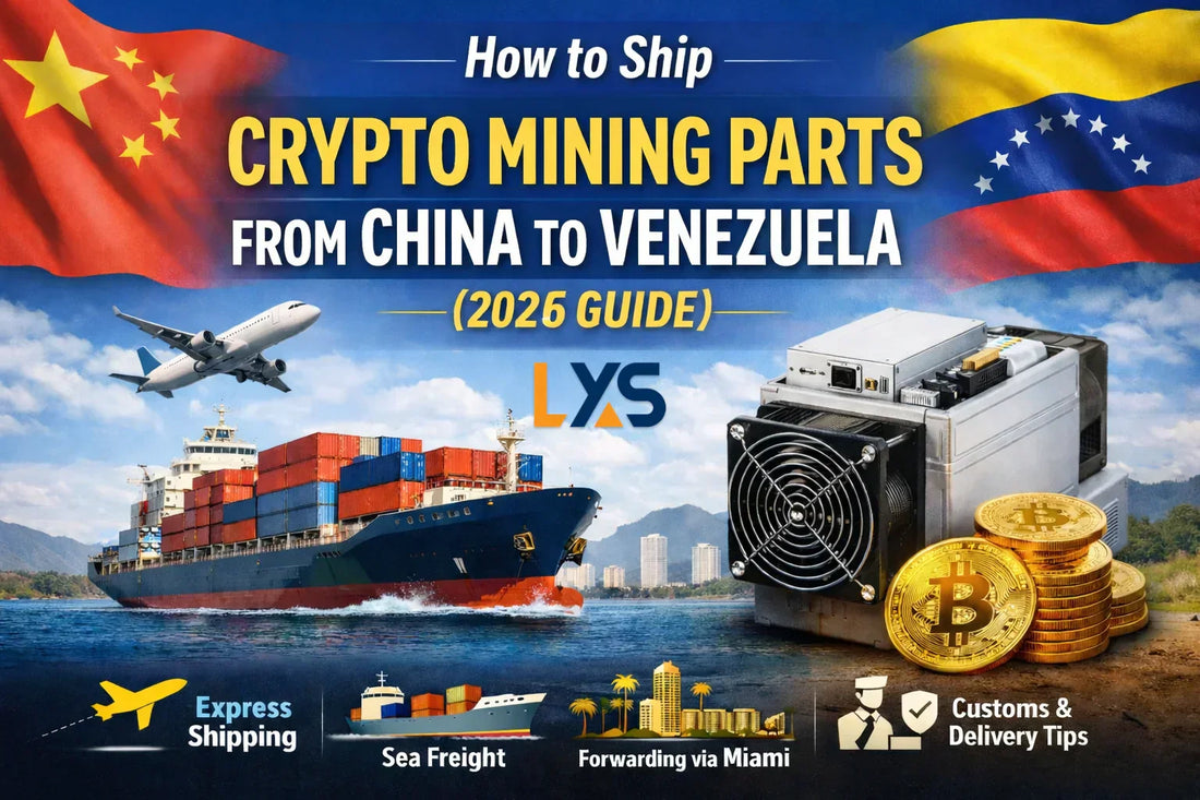 China to Venezuela Shipping Guide for Crypto Mining Parts (2026) – LYS ...