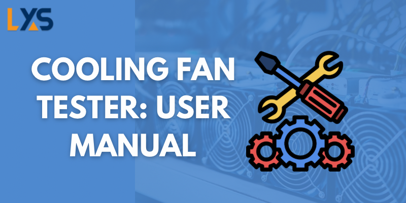 Crypto Miner Fan Speed Tester - User Manual, Interface, Functions – LYS ...